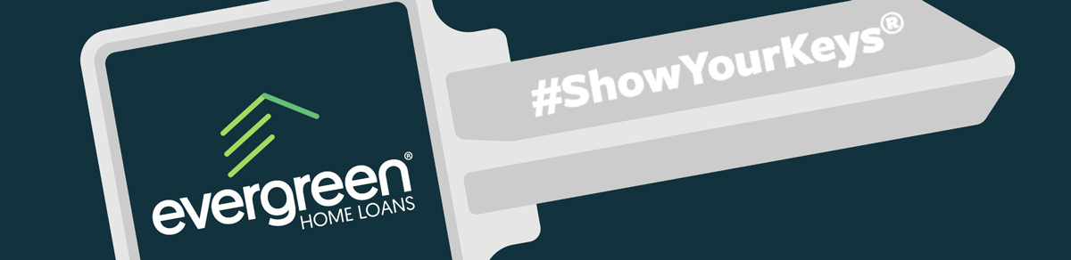 Evergreen Home Loans #ShowYourKeys | Fearey